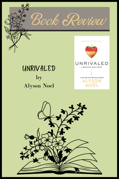 Unrivaled by Alyson Noel [Book Review] - The Picky Bookworm